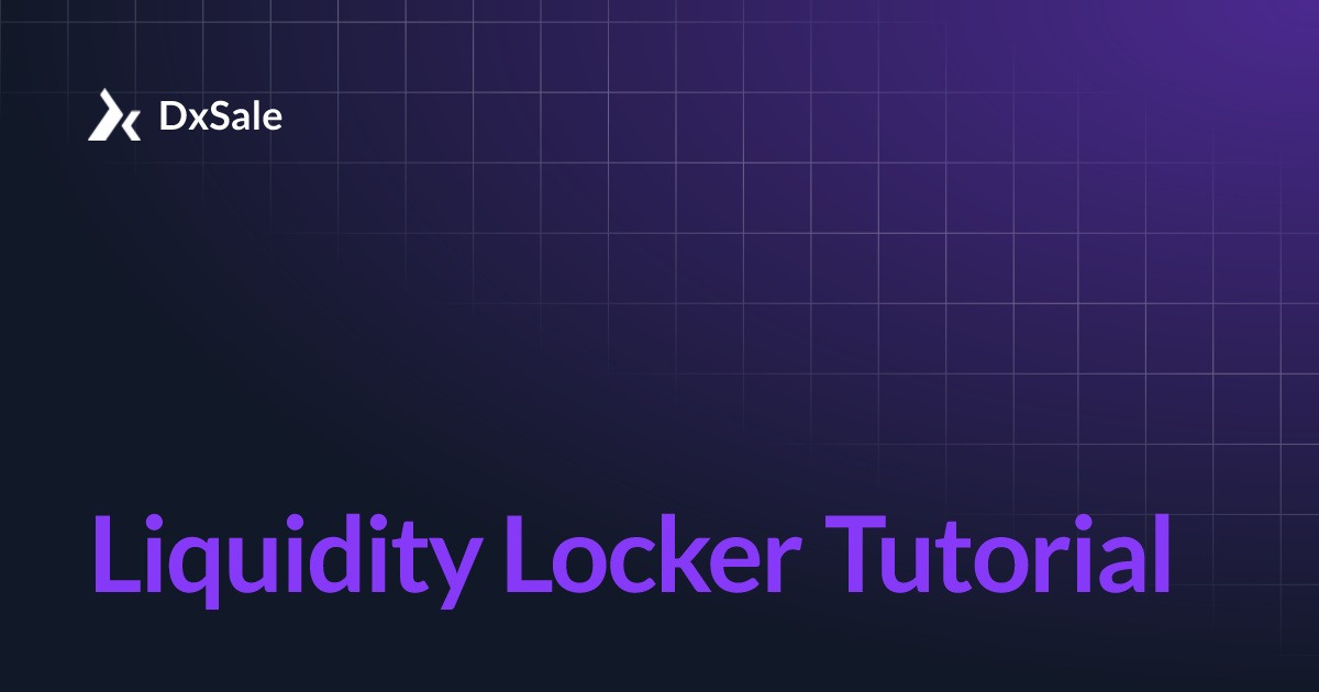 Liquidity Locker Tutorial | DxSale