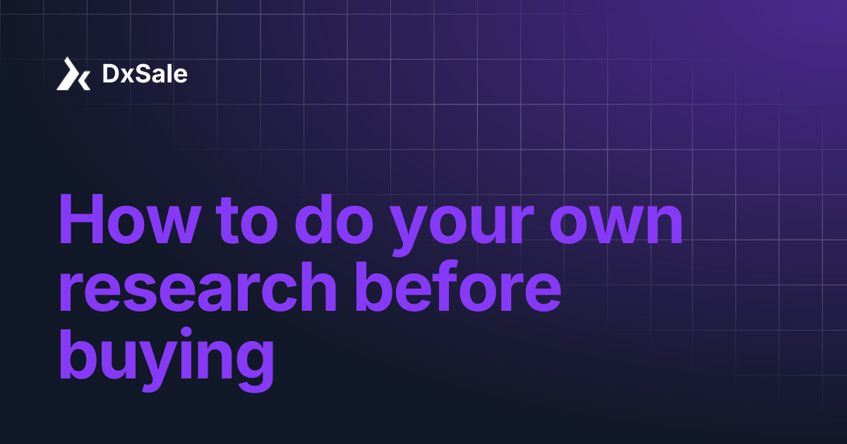 How to do your own research before buying | DxSale